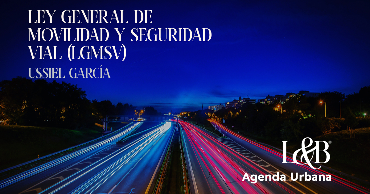 Ley General De Movilidad Y Seguridad Vial Lgmsv Land And Building